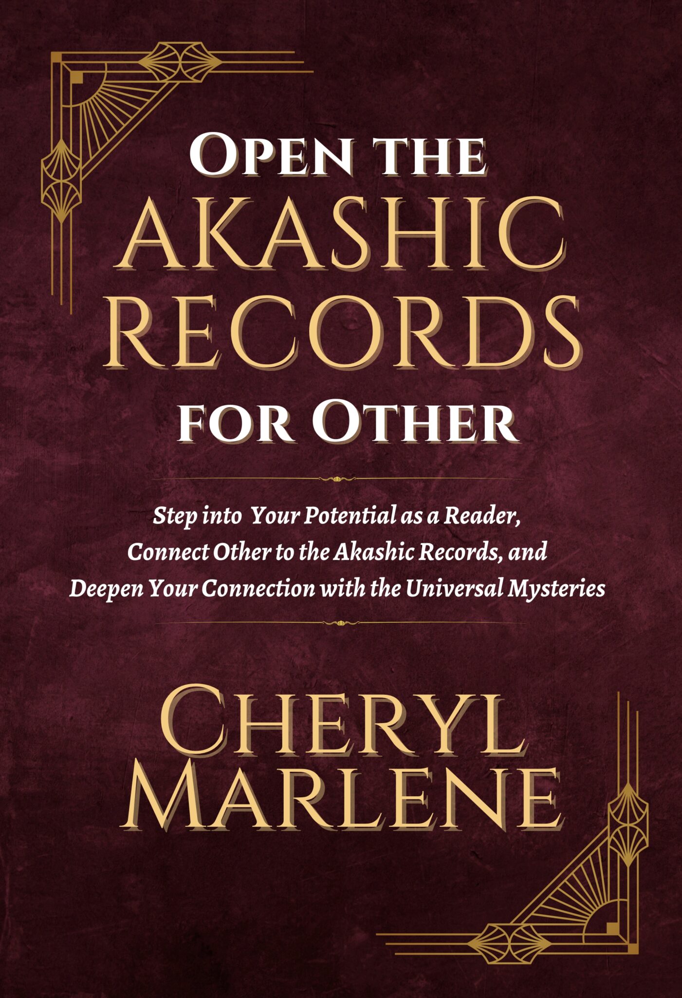 Open Your Akashic Records - Cheryl Marlene